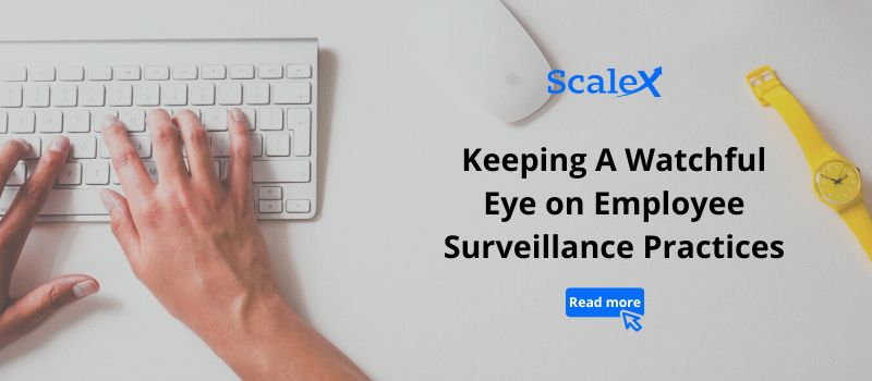Keeping A Watchful Eye on Employee Surveillance Practices